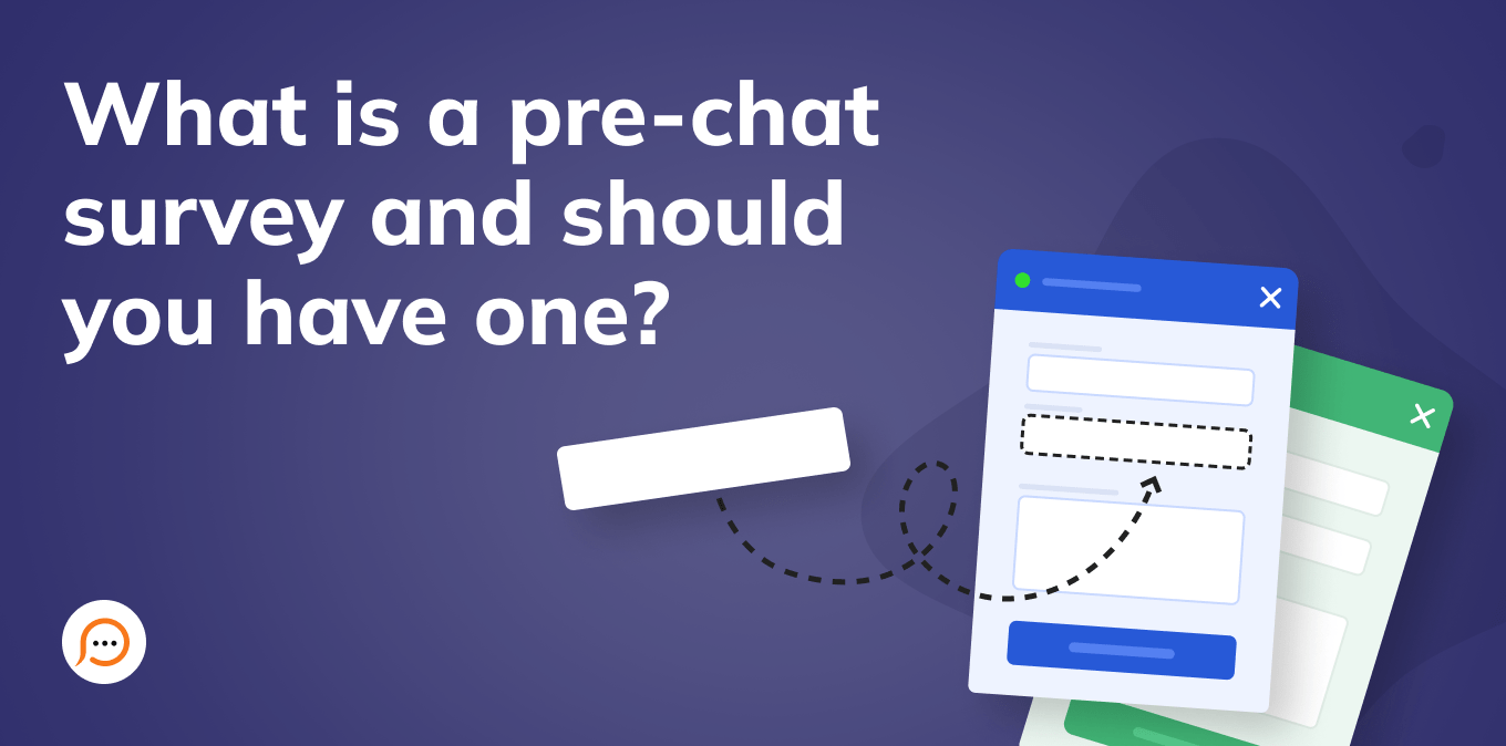 What is a Pre-chat Survey and Should You Have One?